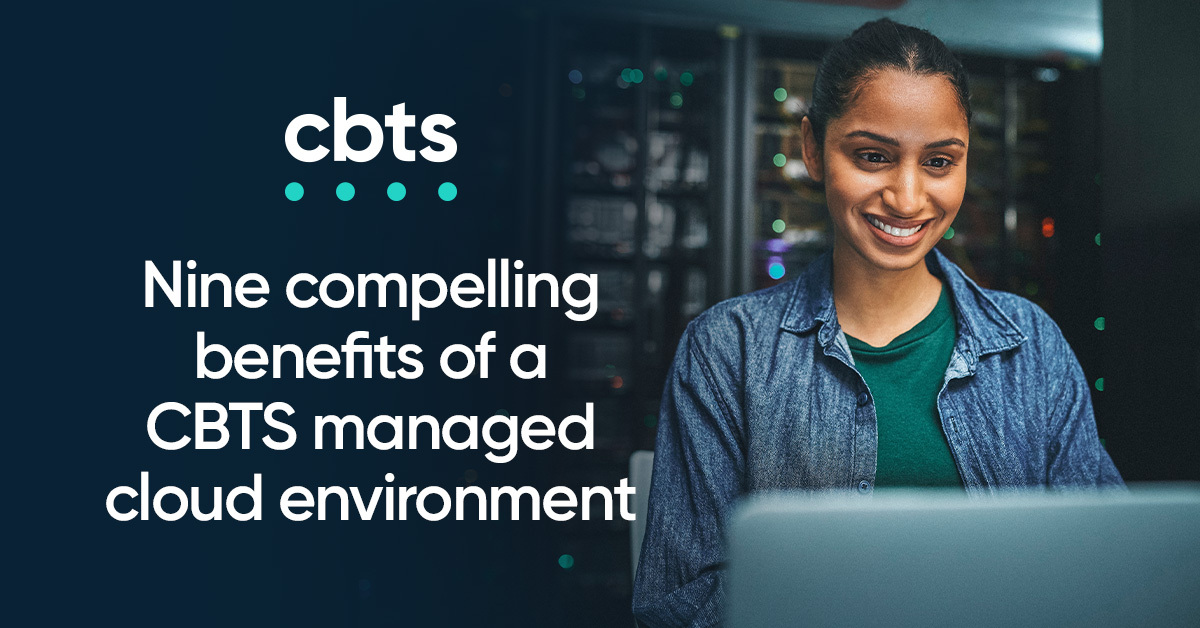 Nine compelling benefits of a CBTS managed cloud environment | CBTS