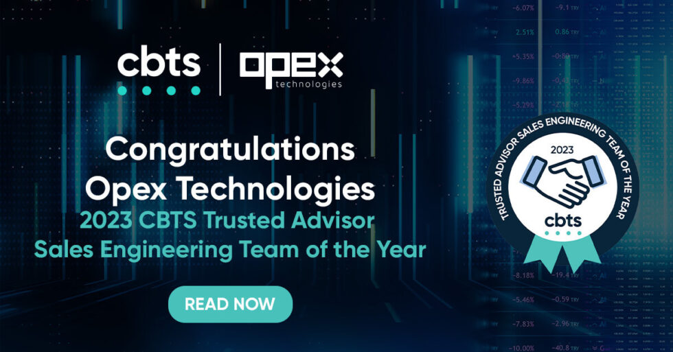 CBTS recognizes Opex Technologies as Trusted Advisor Sales Engineering Team of the Year for ...