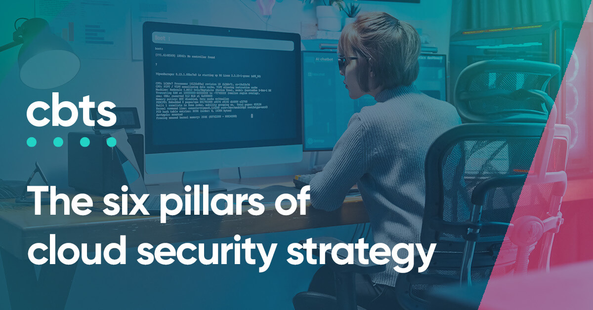 The six pillars of cloud security strategy | CBTS