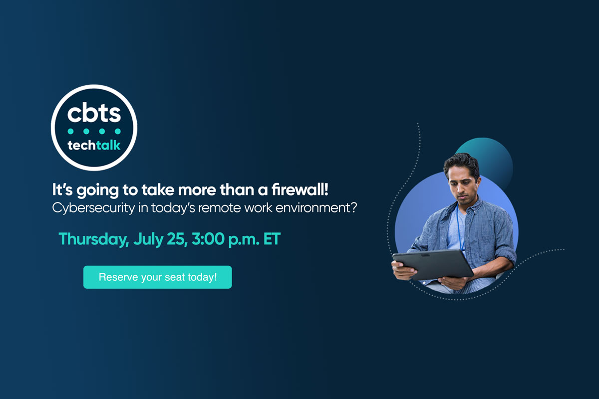 Tech Talk: It’s going to take more than a firewall! - July 25, 2024 | CBTS