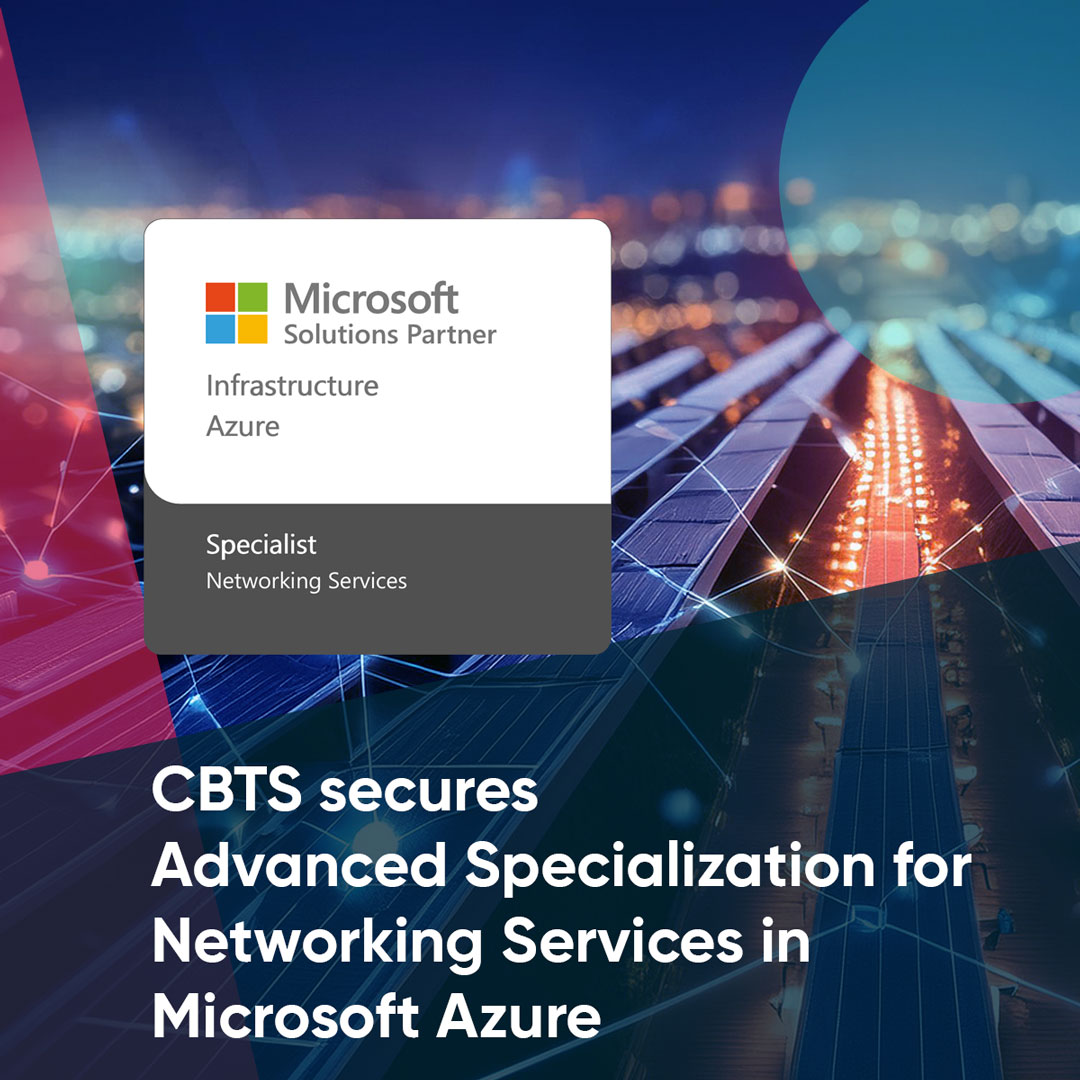 CBTS secures Advanced Specialization for Networking Services in Microsoft Azure | CBTS