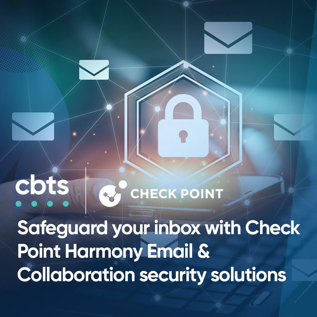 Safeguard your inbox with Check Point Harmony Email & Collaboration security solutions | CBTS
