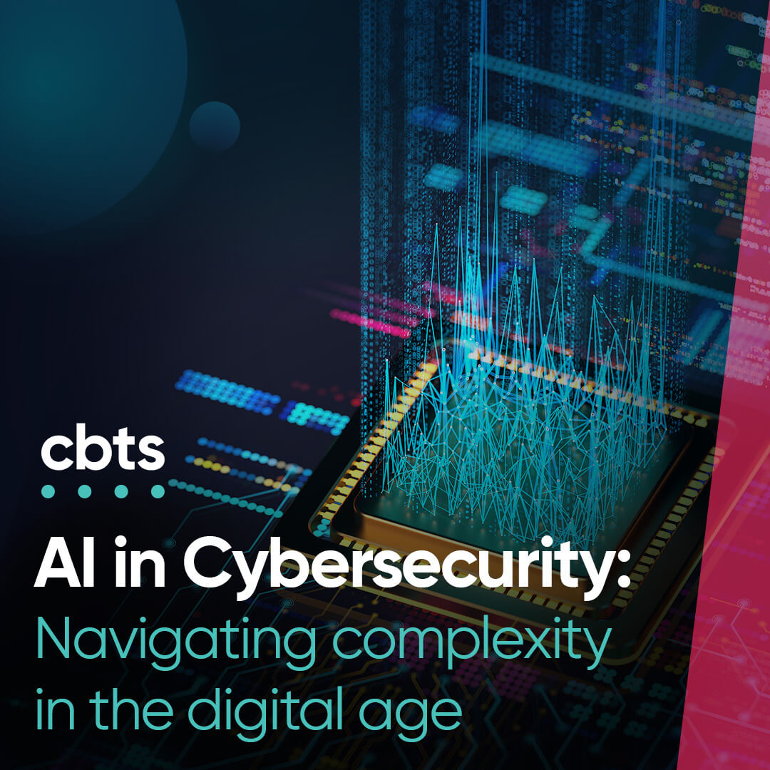 AI in Cybersecurity: Navigating complexity in the digital age | CBTS