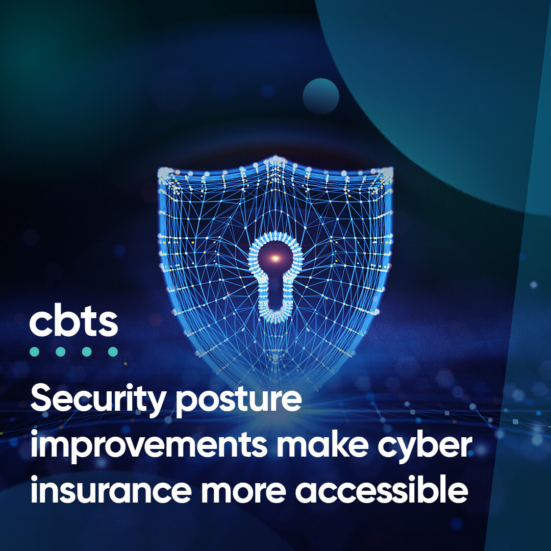 Security posture improvements make cyber insurance more accessible | CBTS