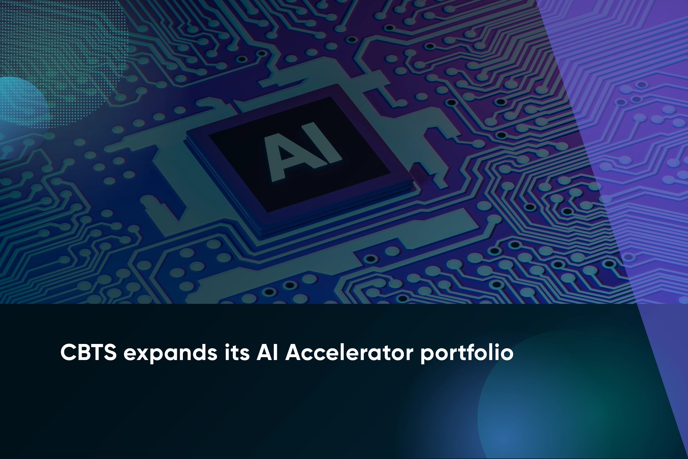 CBTS expands its AI Accelerator portfolio with Custom Agent Development ...
